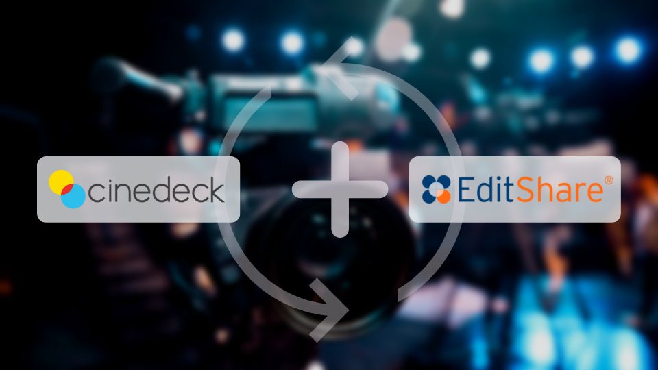 EditShare Partnership - Cinedeck