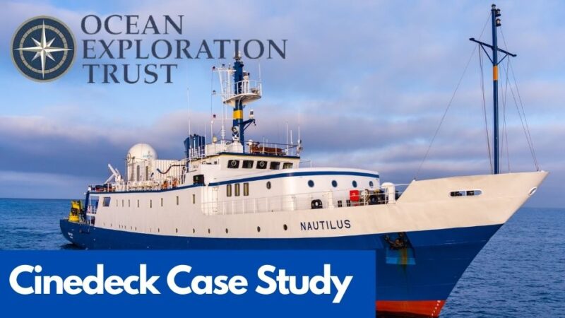Cinedeck Case Study: Ocean Exploration Trust - Cinedeck